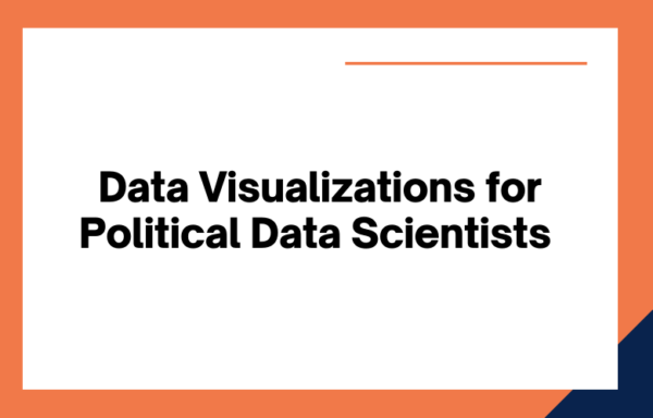 5 Advanced Data Visualizations All Political Data Scientists Should Know