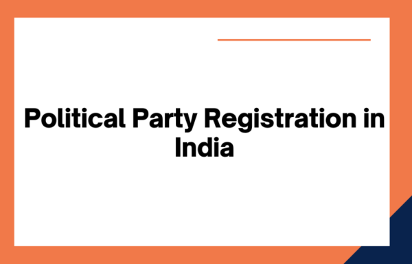 Political Party Registration: How to Register a Political Party in India?